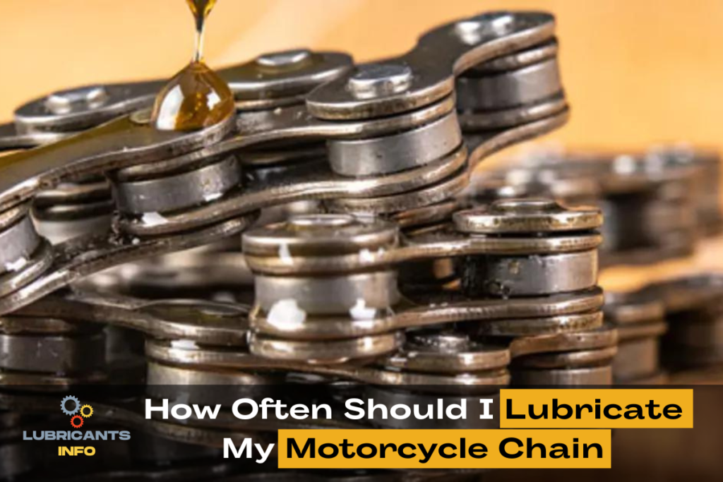 How Often Should I Lubricate My Motorcycle Chain - Lubricants Info
